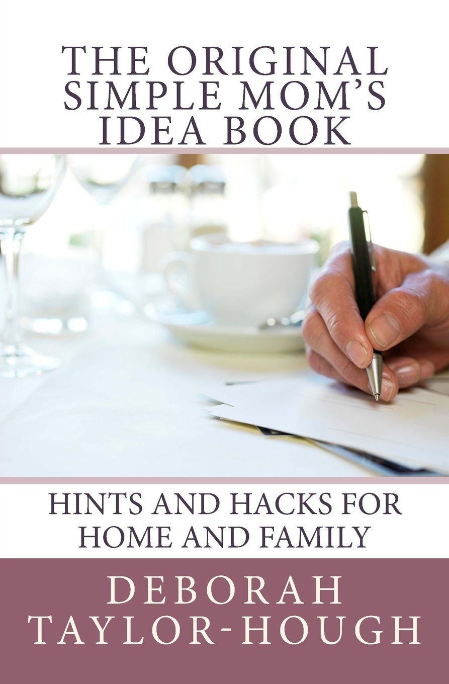 The Original Simple Mom’s Idea Book – Simple Pleasures Press